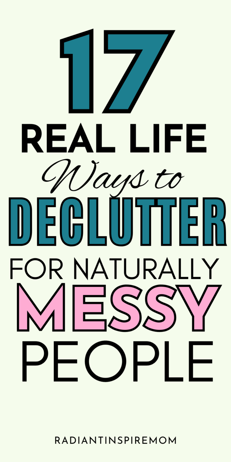 17 Decluttering Tips For Messy People - Radiant Inspire Mom